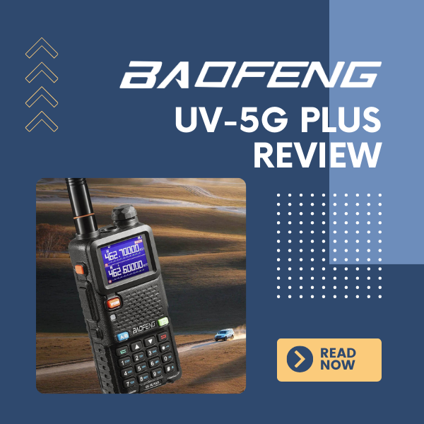 Baofeng UV-5G Plus Review – Radioddity